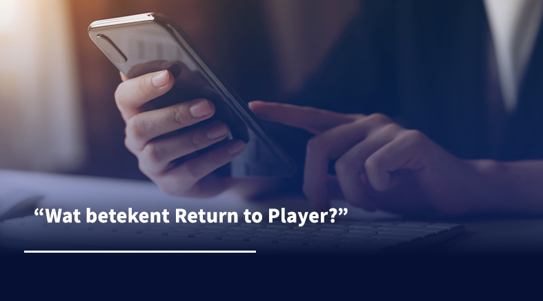 Wat betekent RTP (Return to Player) en hoe werkt het?